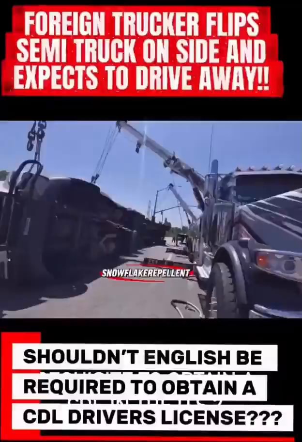 FOREIGN TRUCKER FLIPS SEMI TRUCK ON SIDE AND EXPECTS TO DRIVE AWAY! I ...