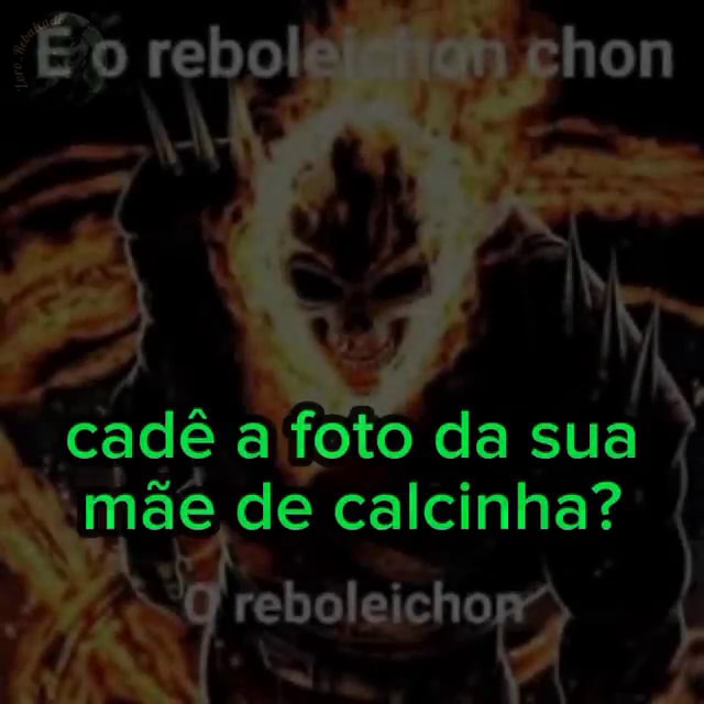 Cadê A Foto Da Sua Mãe De Calcinha Ifunny Brazil