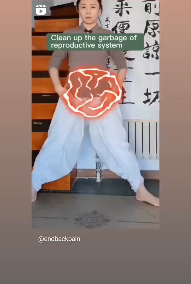 Clean up the garbage of reproductive system @endbackpain - iFunny