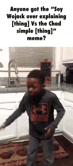 Anyone got the "Soy Wojack over explaining [thing] Vs the Chad simple ...