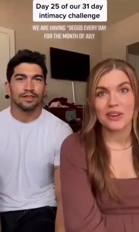 I Day 25 of our 31 day intimacy challenge ARE HAVING "SEGGS EVERY DAY ...