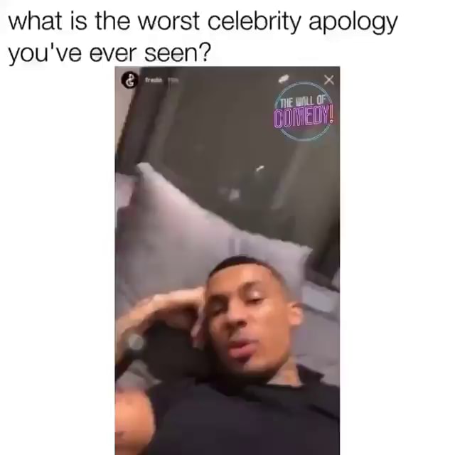 What Is The Worst Celebrity Apology You Ve Ever Seen Ifunny