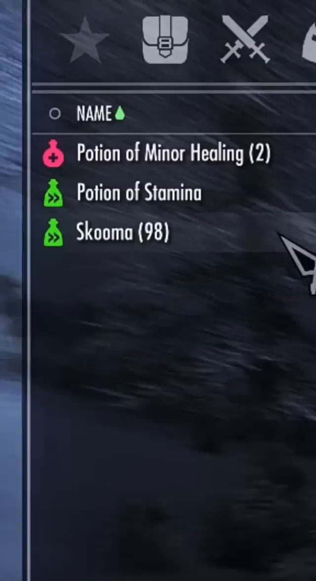 O NAMES Potion of Minor Healing (2) Potion of Stamina Skooma (98) - iFunny