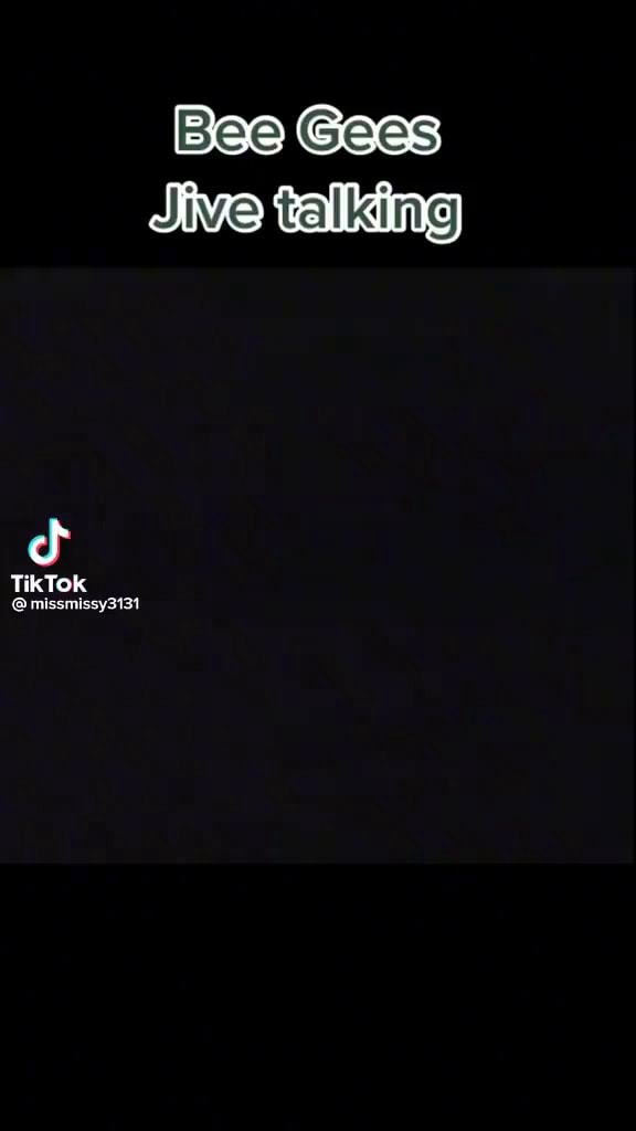 Gees) Jive talking TikTok - iFunny
