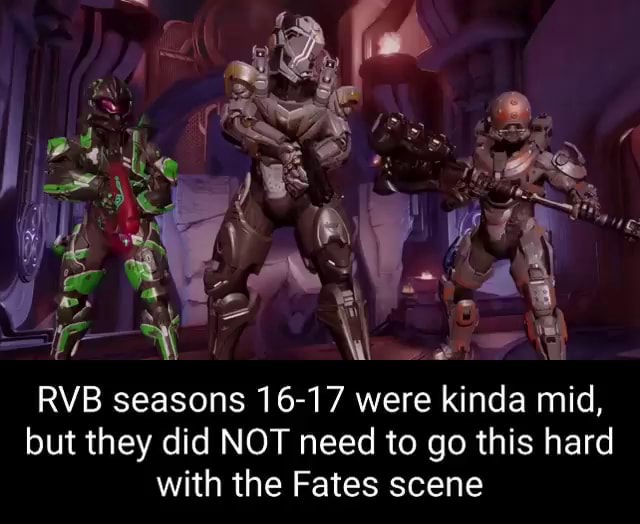 We RVB seasons 16-17 were kinda mid, but they did NOT need to go this ...