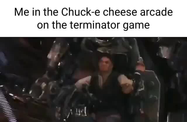 Me in the Chuck-e cheese arcade on the terminator game - iFunny
