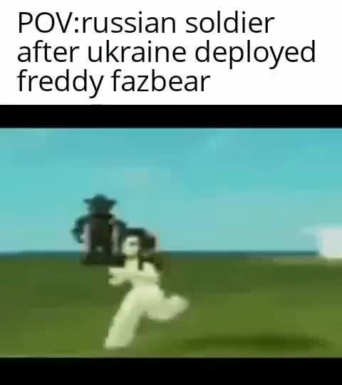 Soldier after ukraine deployed freddy fazbear - iFunny