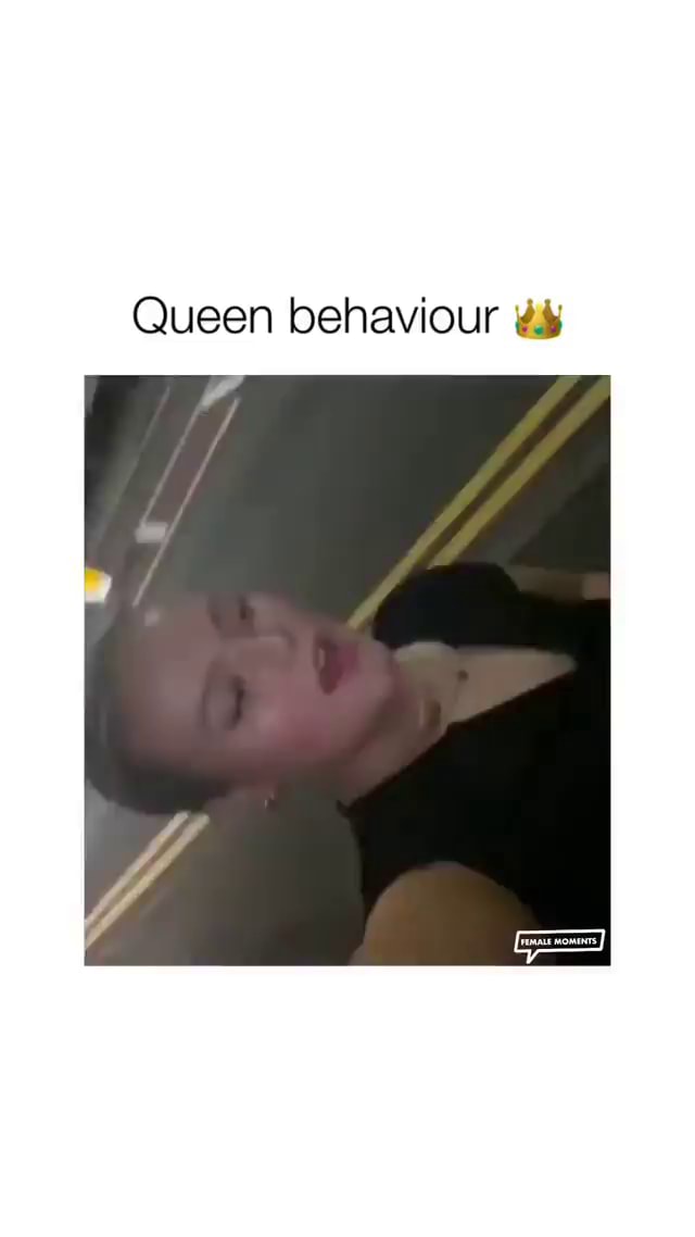 Queen behaviour - iFunny