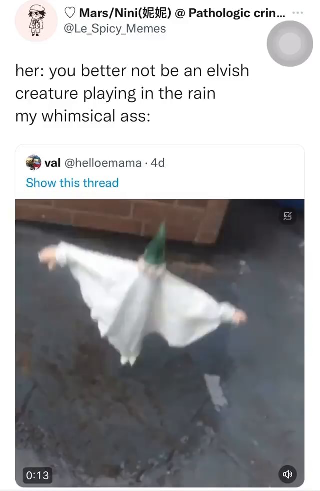 @ Pathologic crin... @Le Spicy Memes her: you better not be an elvish ...