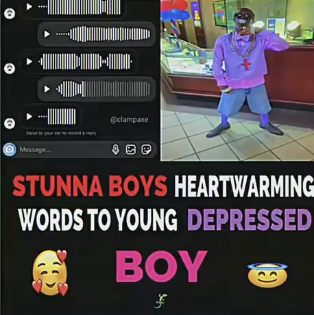 STUNNA BOYS HEARTWARMING WORDS TO YOUNG DEPRESSED BOY s - iFunny