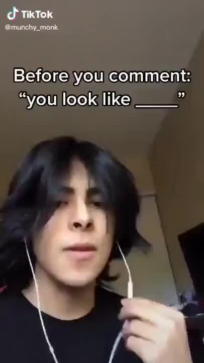 TikTok @munchy_monk Before you comment: "you look like - iFunny