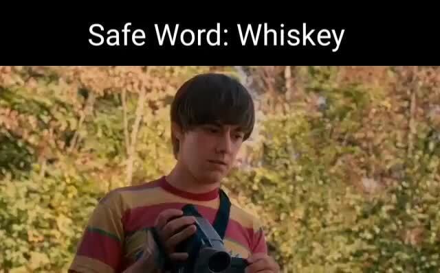 Safe Word: Whiskey - iFunny