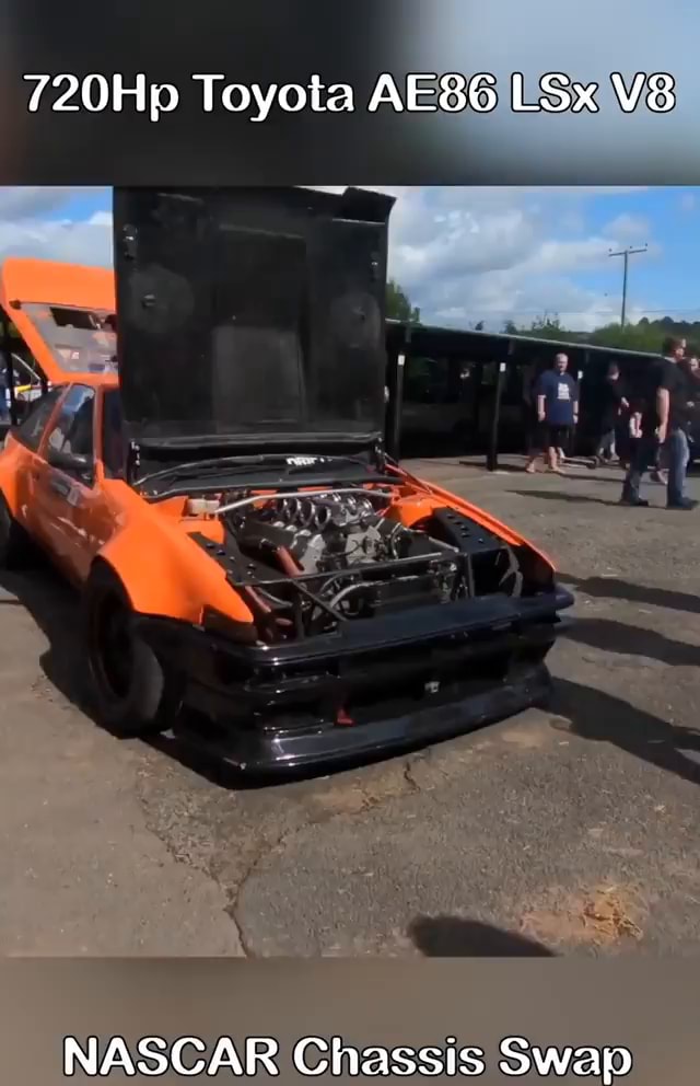 720Hp Toyota AE86 LSx Ag NASCAR Chassis Swap - iFunny