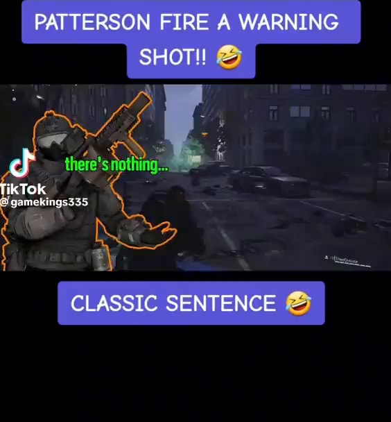 PATTERSON FIRE A WARNING SHOT! cf TikTOK gamekings333 CLASSIC SENTENCE ...