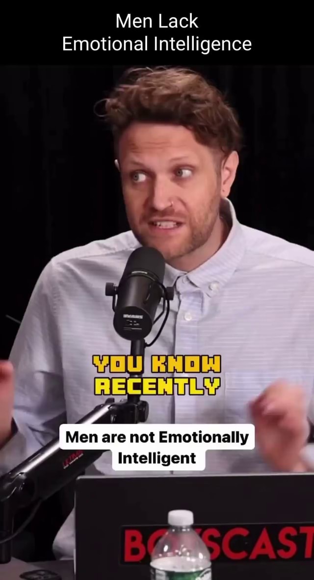 Men Lack Emotional Intelligence Men are not Emotionally Intelligent ...