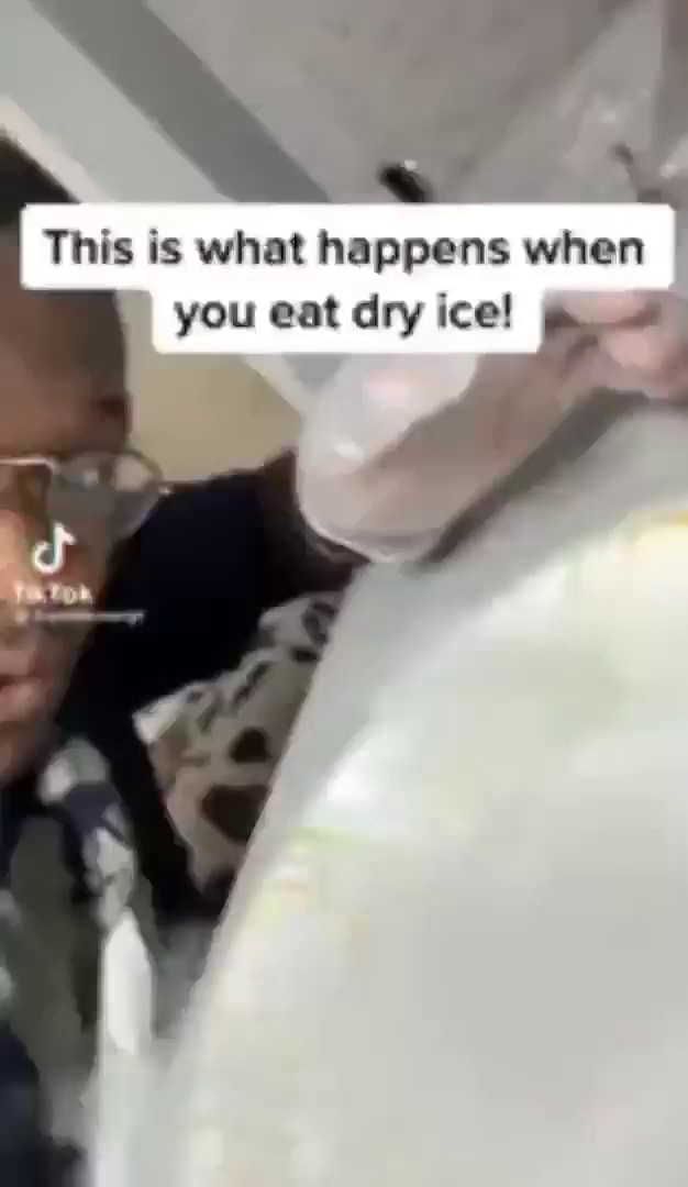 This is what happens when you eat dry ice! - iFunny