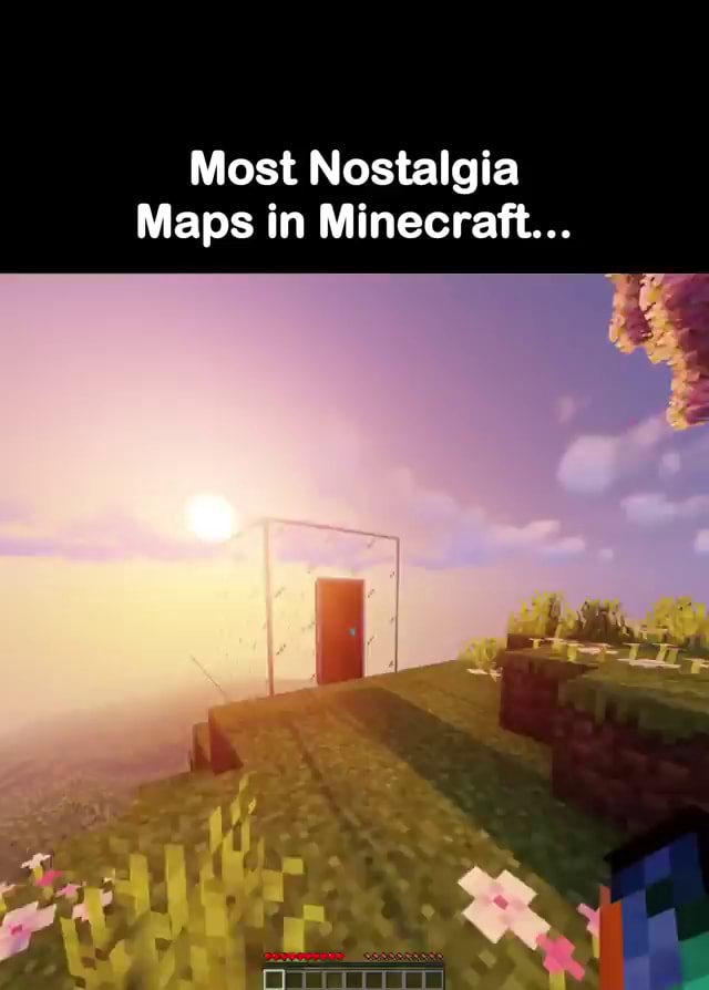 Most Nostalgia Maps in Minecraft... - iFunny