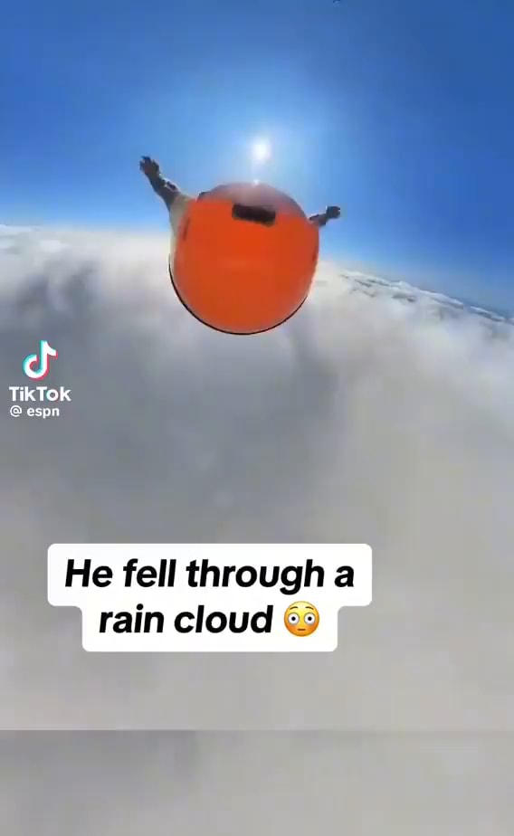 TikTok He fell through a rain cloud - iFunny