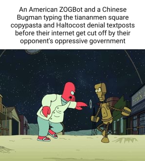 'An American ZOGBot and a Chinese Bugman typing the tiananmen square ...