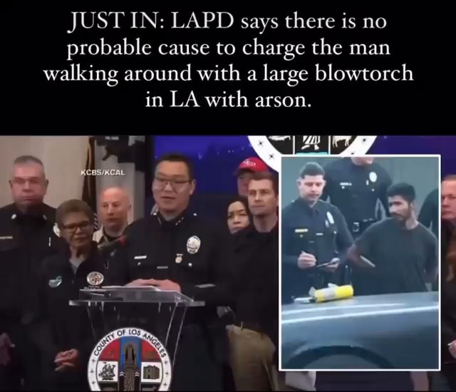 JUST IN: LAPD says there is no probable cause to charge the man walking ...