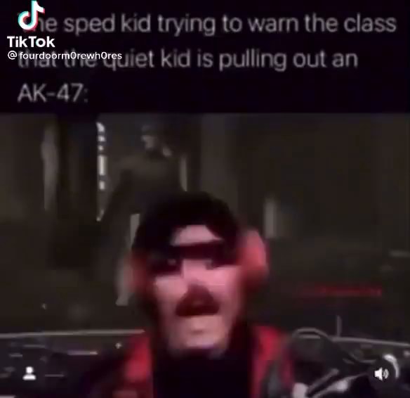 The TikTok sped kid trying to warn the class AK quiet kid is pulling ...