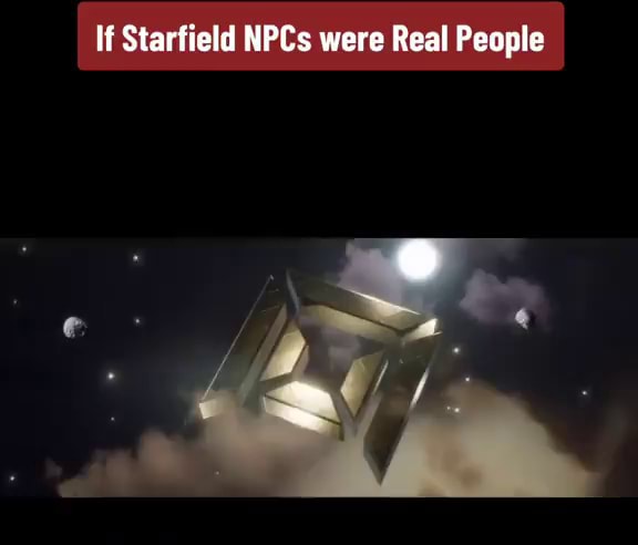 If Starfield NPCs were Real People - iFunny