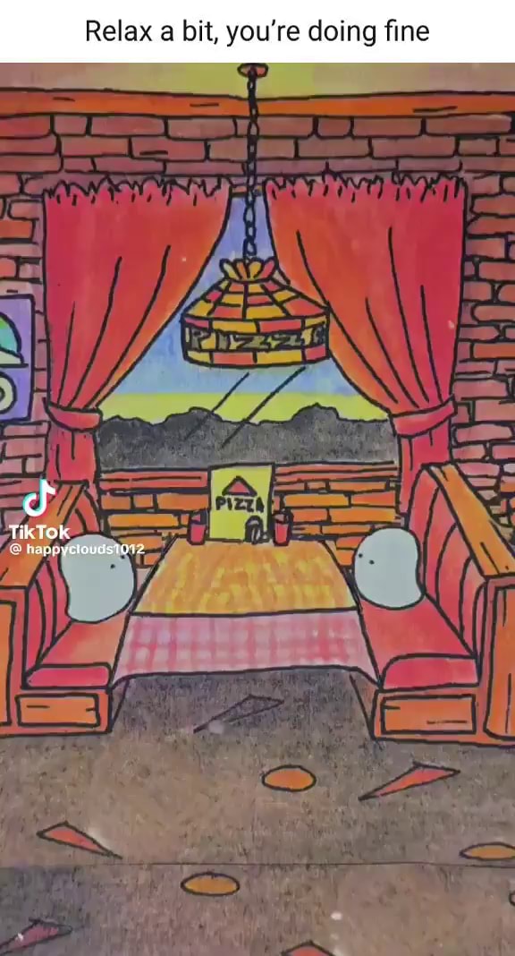 Relax a bit, you're doing fine wake Al cf I TikTok - iFunny