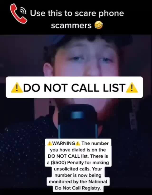 Use this to scare phone scammers DO NOT CALL LIST! WARNING The number ...