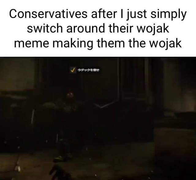 Conservatives after I just simply switch around their wojak meme making ...