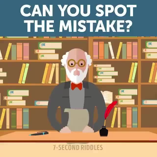 CAN YOU SPOT THE MISTAKE? 7-SECOND RIDDLES - iFunny