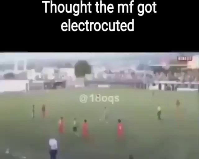 Thought the mr got electrocuted - iFunny