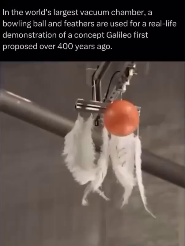 In the world's largest vacuum chamber, a bowling ball and feathers are ...