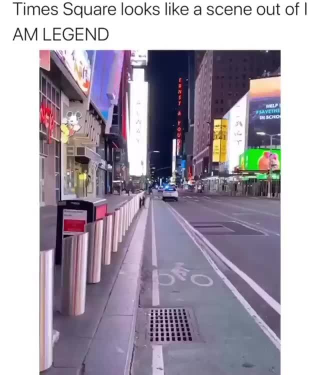 Times Square looks like a scene out of I AM LEGEND - iFunny
