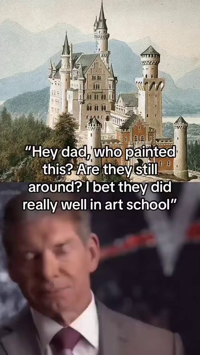 "Hey dad, who painted this? Are they still around? I bet they did really well in art school ...