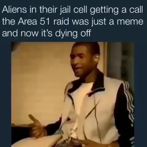 Aliens in theirjail cell getting a call the Area 51 raid was just a ...