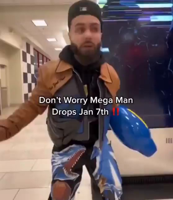 Don'i Worry Mega Man Drops Jan - iFunny
