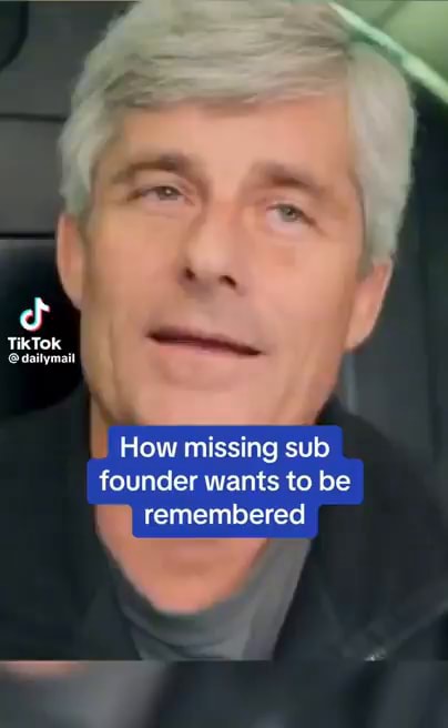 TikTok How missing sub founder wants to be remembered - iFunny