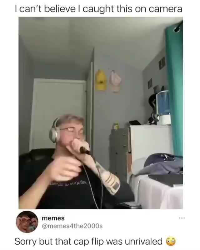 I can't believe I caught this on camera memes @memes4the2000s aur that ...