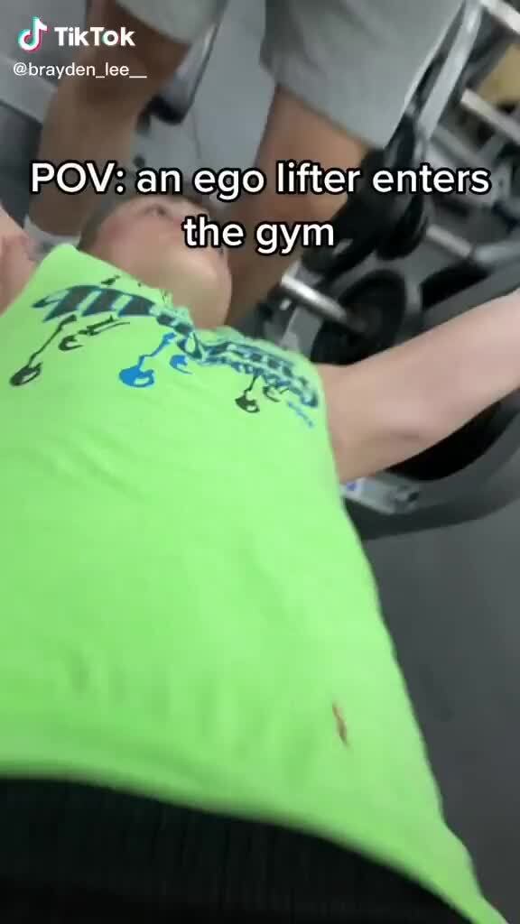 Ch TikTek sprayden lee POV: an ego lifter enters the gym - iFunny