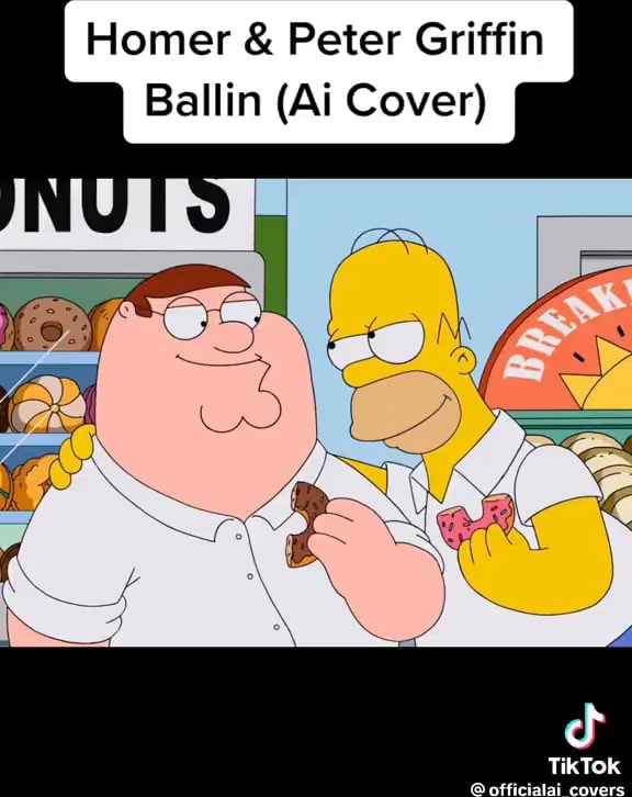Homer & Peter Griffin Ballin (Ai Cover) Tik - iFunny