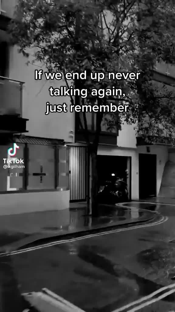 If we end up never talking again, just remember cf TikTOK - iFunny