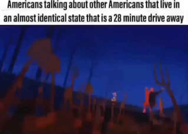 Americans talking about other Americans that live in an almost ...