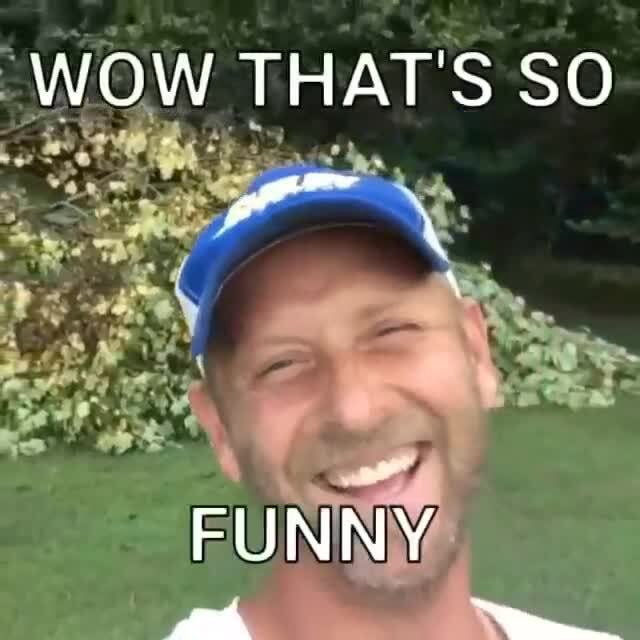 WOW THAT'S SO FUNNY - iFunny