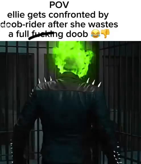 POW ellie gets confronted by deob-rider after she wastes full doob - iFunny