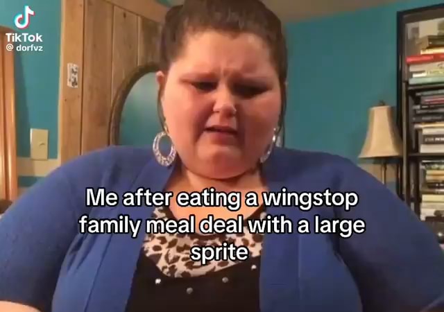 TikTOK, out Me after eating a wingstop family meal deal with a large ...