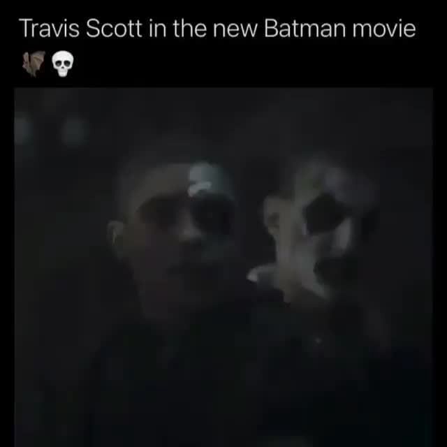 Travis Scott in the new Batman movie - iFunny