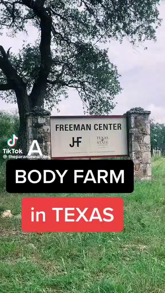 FREEMAN CENTER St TikTok theparai TEXAS STATE BODY FARM In TEXAS - iFunny