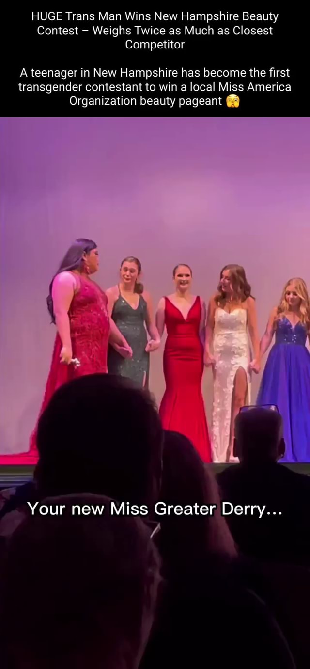 HUGE Trans Man Wins New Hampshire Beauty Contest Weighs Twice as Much ...