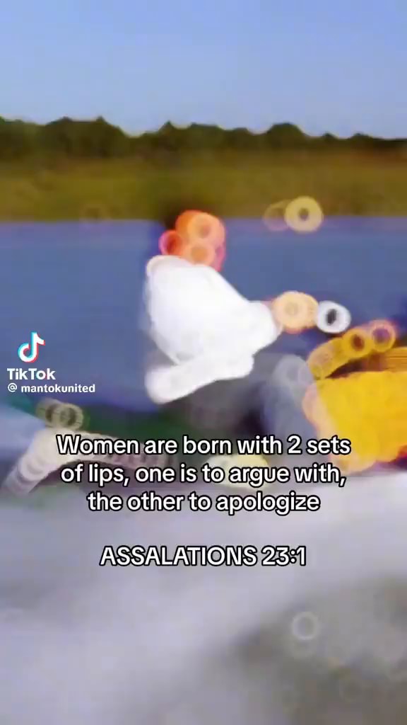 TikTok mantokunited Women are born with 2 sets of lips, one is to arque ...