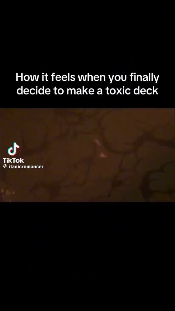 How it feels when you finally decide to make a toxic deck ch TikTok ...